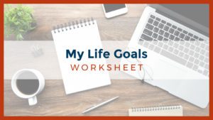 My Life Goals Worksheet | The Career Success Library