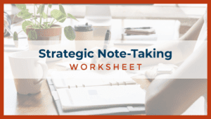 Strategic Note-Taking Worksheet | The Career Success Library