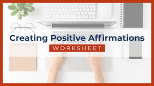 Creating Positive Affirmations Worksheet | The Career Success Library