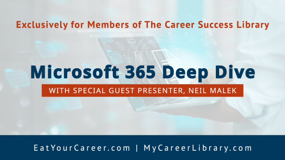 Microsoft 365 Deep Dive with Neil Malek | The Career Success Library