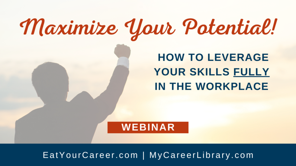 Maximize Your Potential! How to Leverage Your Skills FULLY in the ...