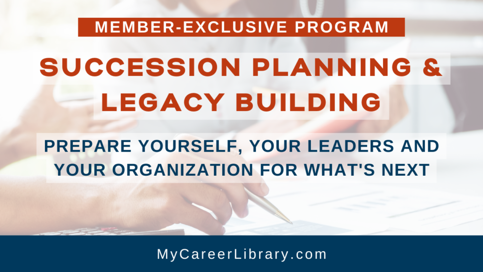 Succession Planning & Legacy Building: How to Prepare Yourself, Your ...